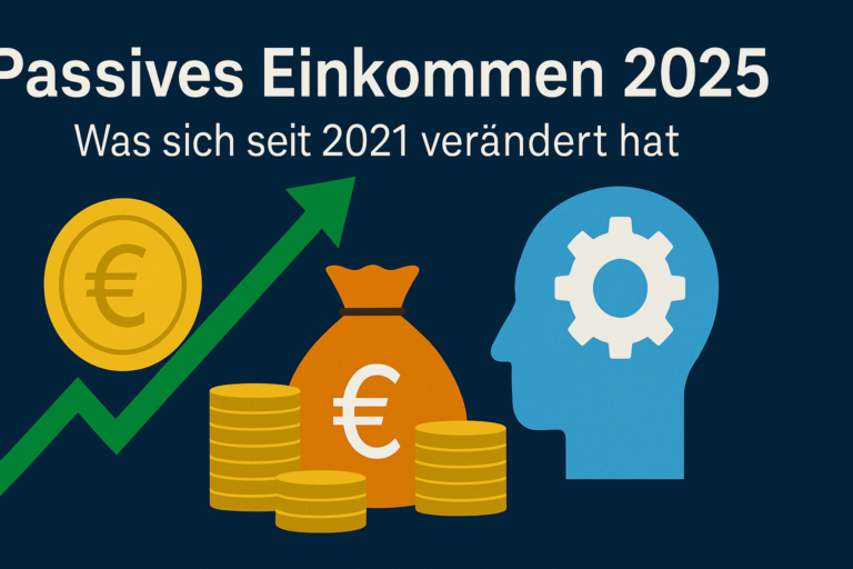 Passives Einkommen 2025: Veränderungen, Chancen und bewährte Strategien